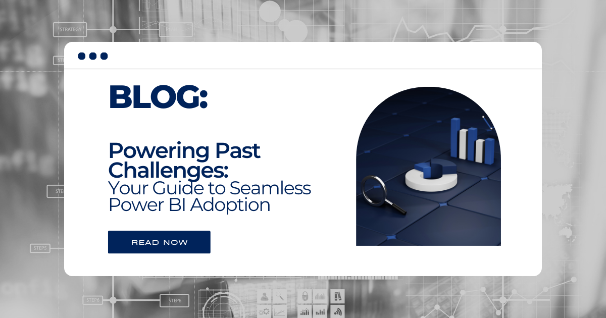 Powering Past Challenges: Your Guide to Seamless Power BI Adoption | BBB Techs